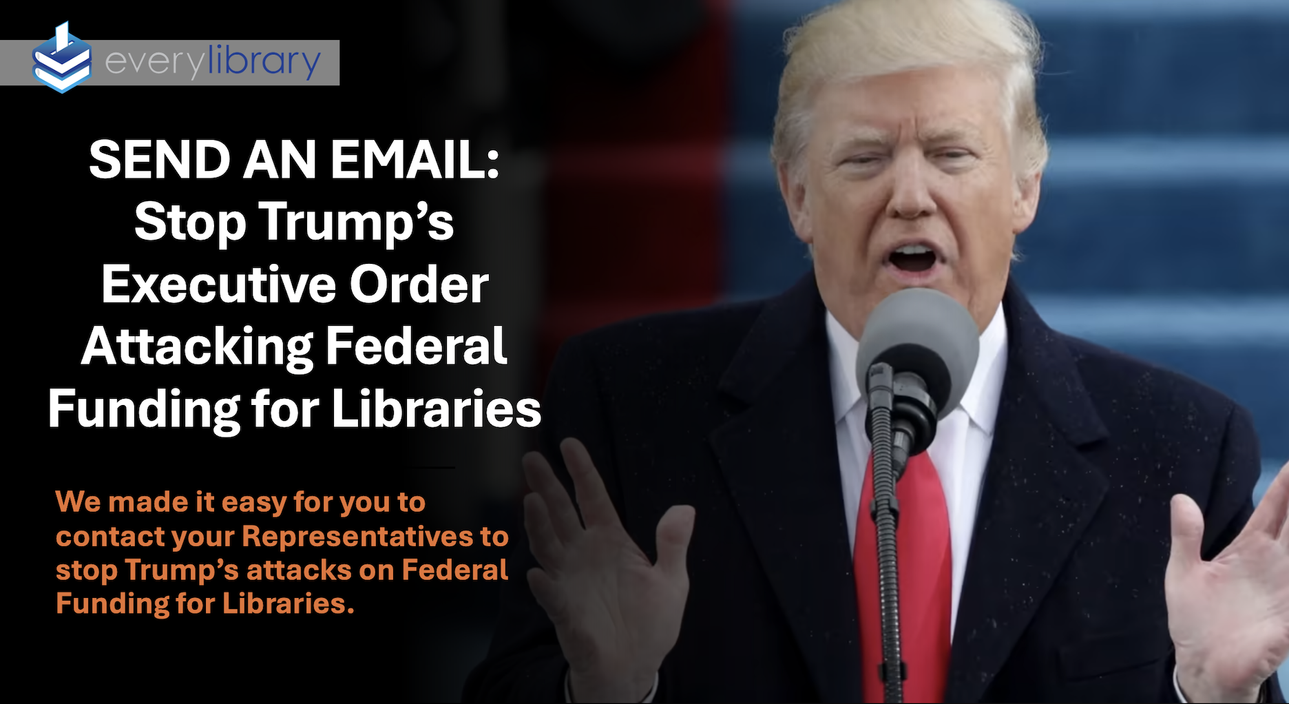 SEND AN EMAIL: Stop Trump's E.O. Attacking Federal Funding for Libraries - EveryLibrary Action